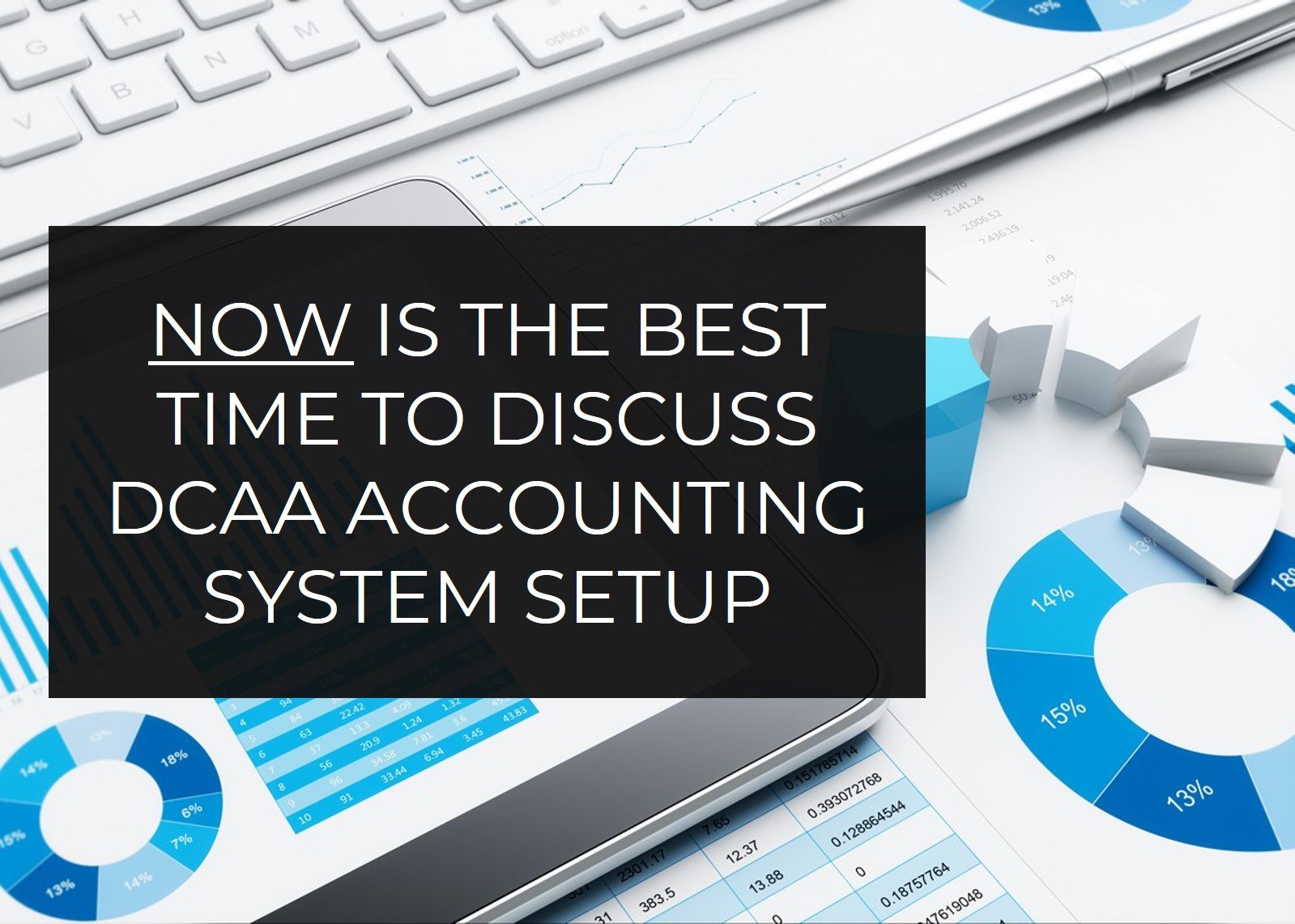 NOW is the Best Time to Discuss DCAA Accounting System Setup